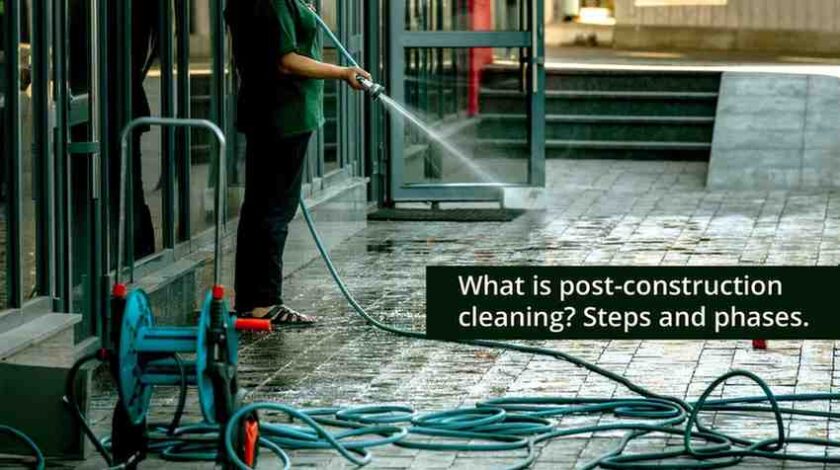 What is Post Construction Cleaning? Steps & Phases