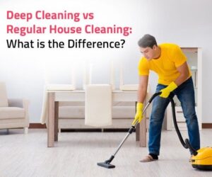 Deep Cleaning vs Regular House Cleaning: What is the Difference?